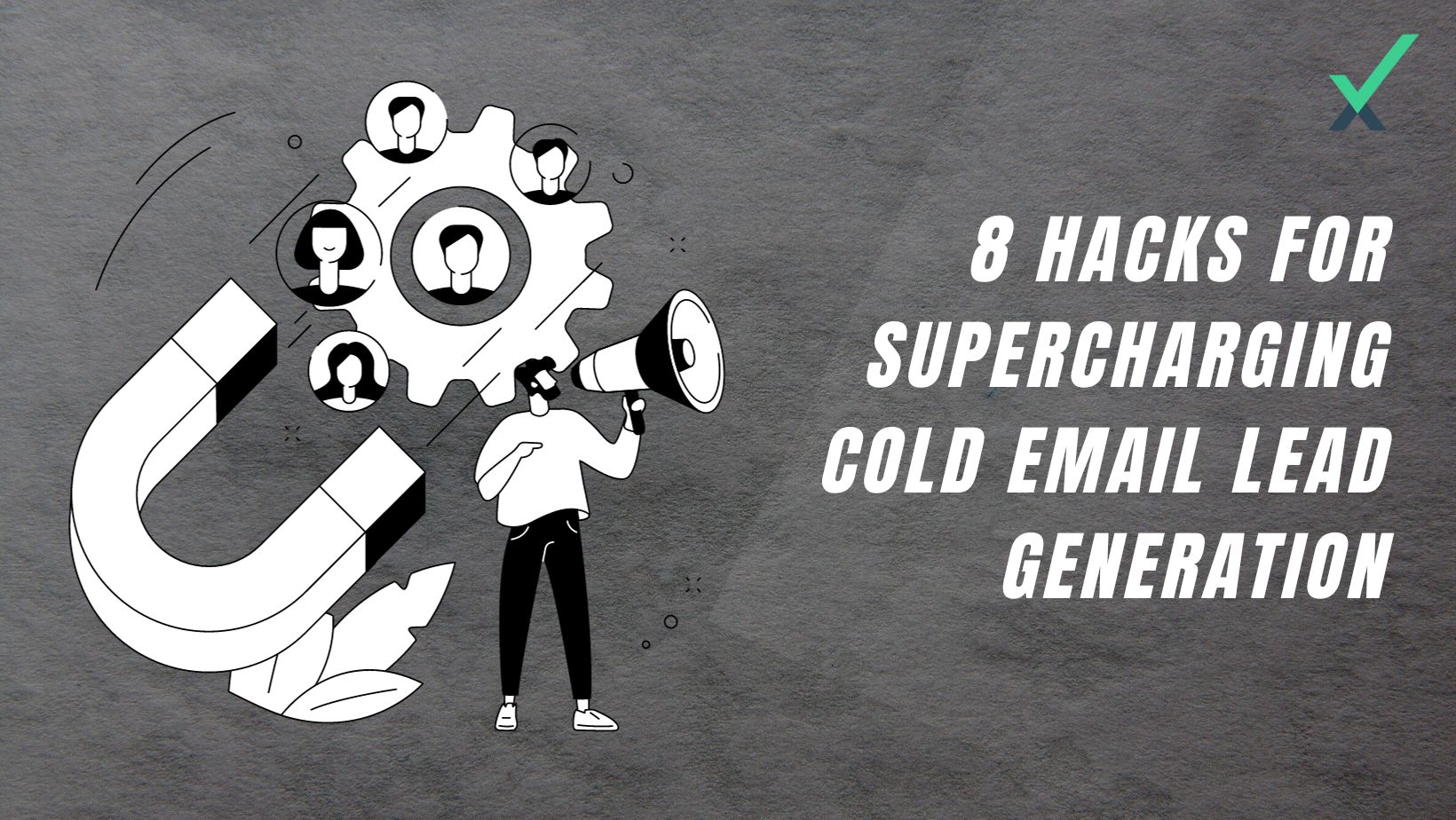 8 Hacks to Supercharge Cold Email Lead Generation | Sendcrux
